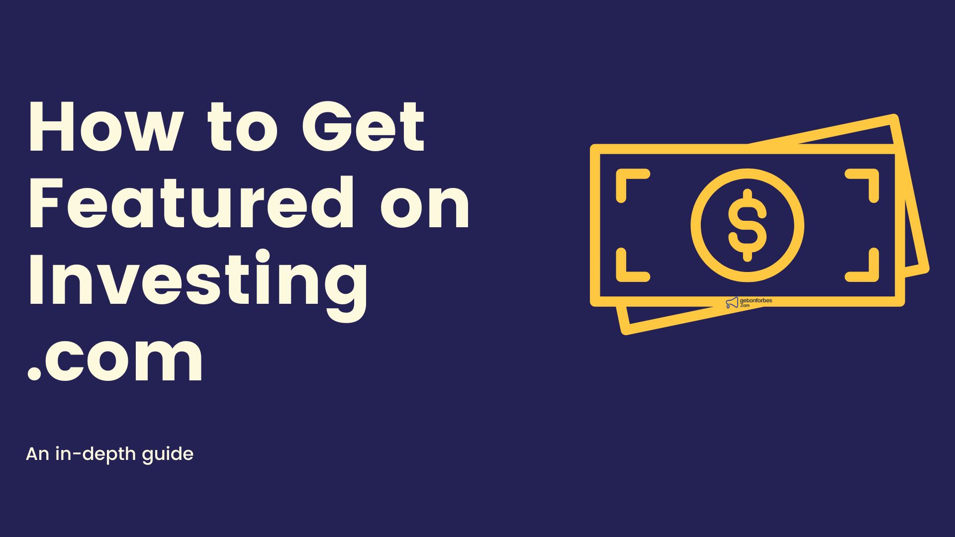 How to Get Your Company Featured in an Investing.com Article in 2025 ...